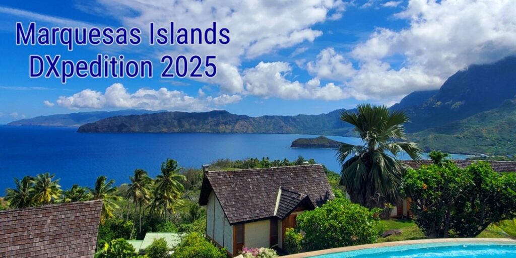 Marquesas Islands DXpedition 2025 – Radio Club Venezolano Casa Regional ...